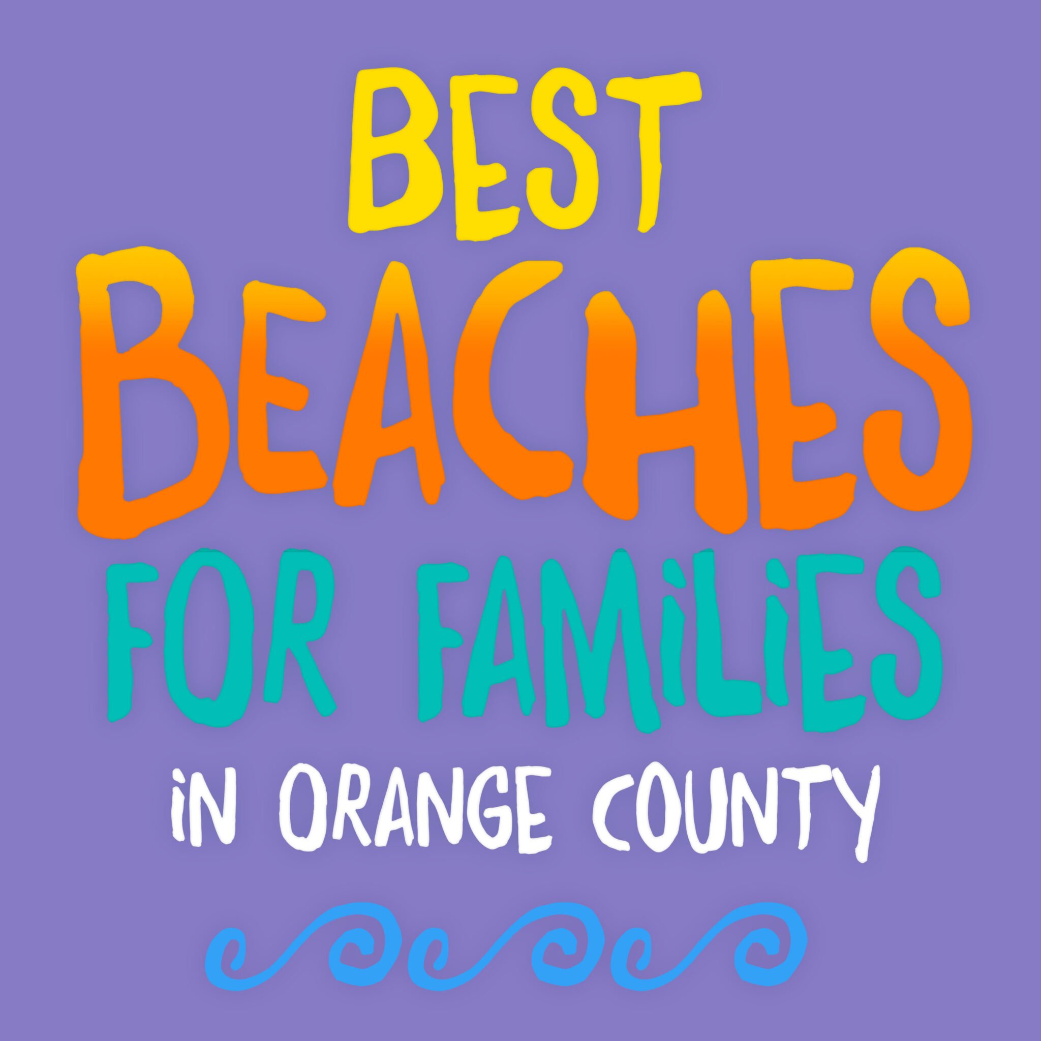 Your Guide to Orange County Fun - Popsicle Blog