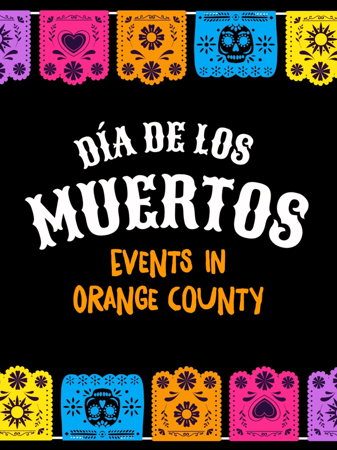 Día de los Muertos Events for Families in Orange County - Popsicle Blog